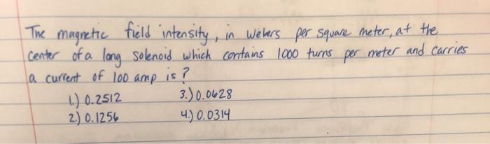 Solved The magnetic field intensity, in Webers per square | Chegg.com