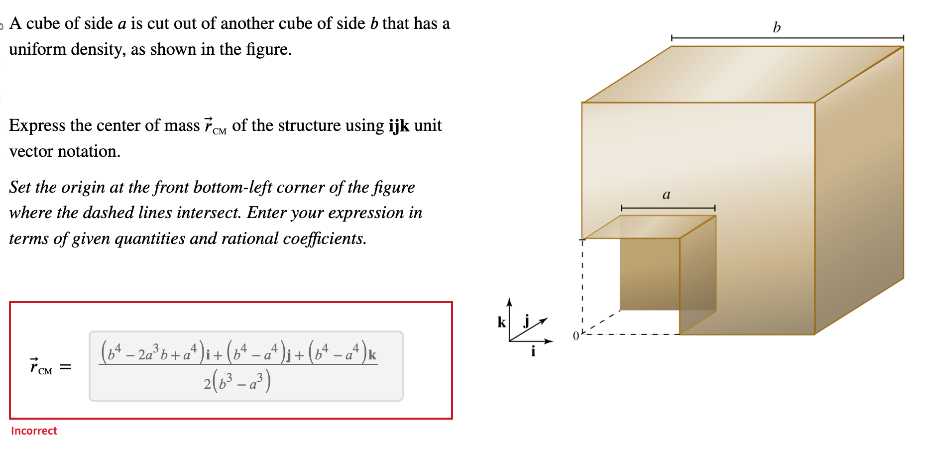 Solved A cube of side a ﻿is cut out of another cube of side | Chegg.com