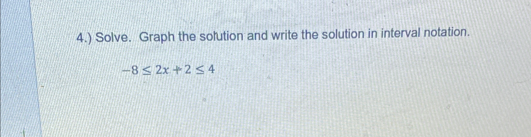 Solved 4.) ﻿Solve. Graph the solution and write the solution | Chegg.com