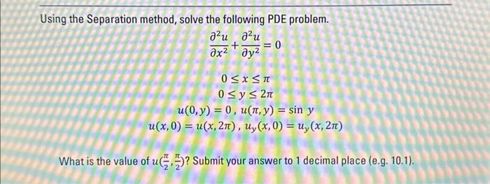 Solved Using the Separation method, solve the following PDE | Chegg.com