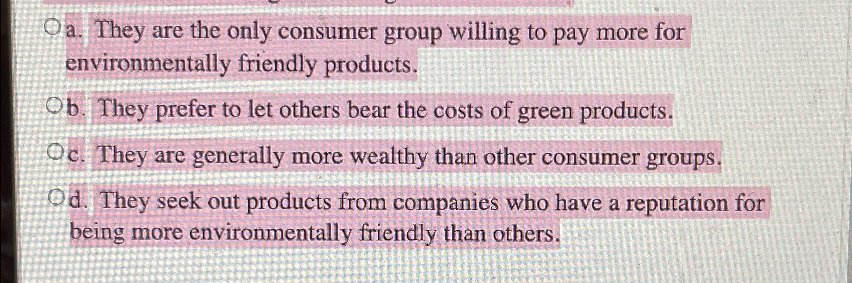 Solved a. ﻿They are the only consumer group willing to pay | Chegg.com