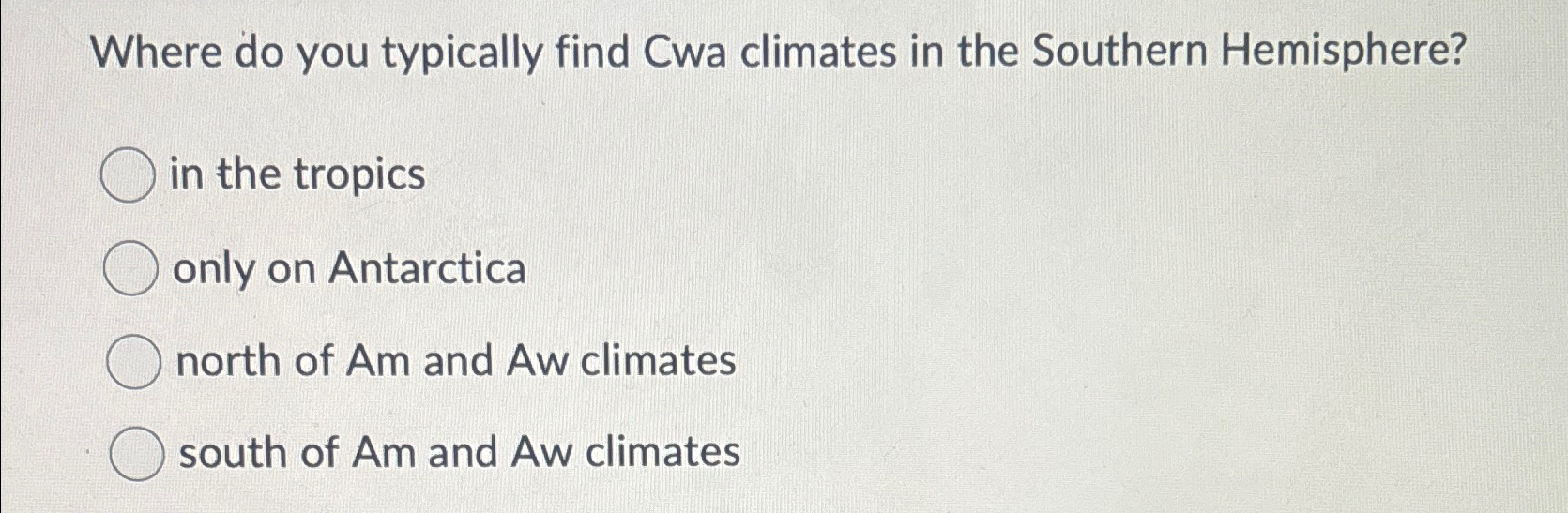 Solved Where do you typically find Cwa climates in the | Chegg.com