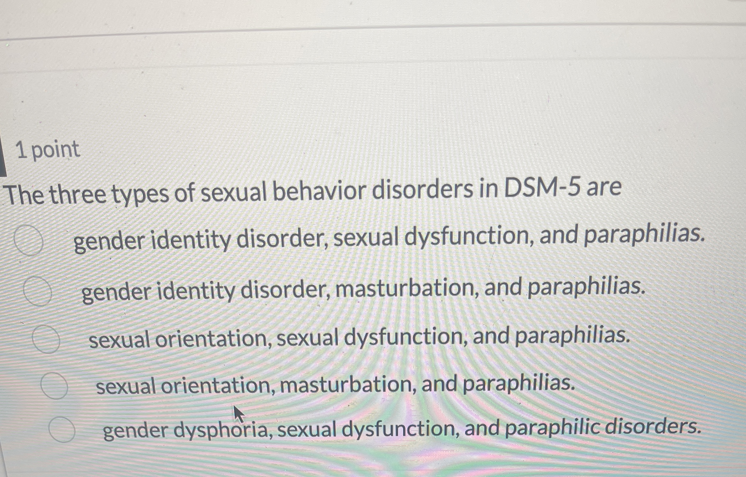 Solved 1 pointThe three types of sexual behavior disorders | Chegg.com Solved 1 pointThe three types of sexual behavior disorders | Chegg.com