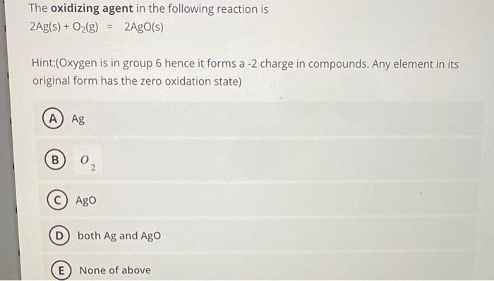 [Solved]: The oxidizing agent in the following reaction is