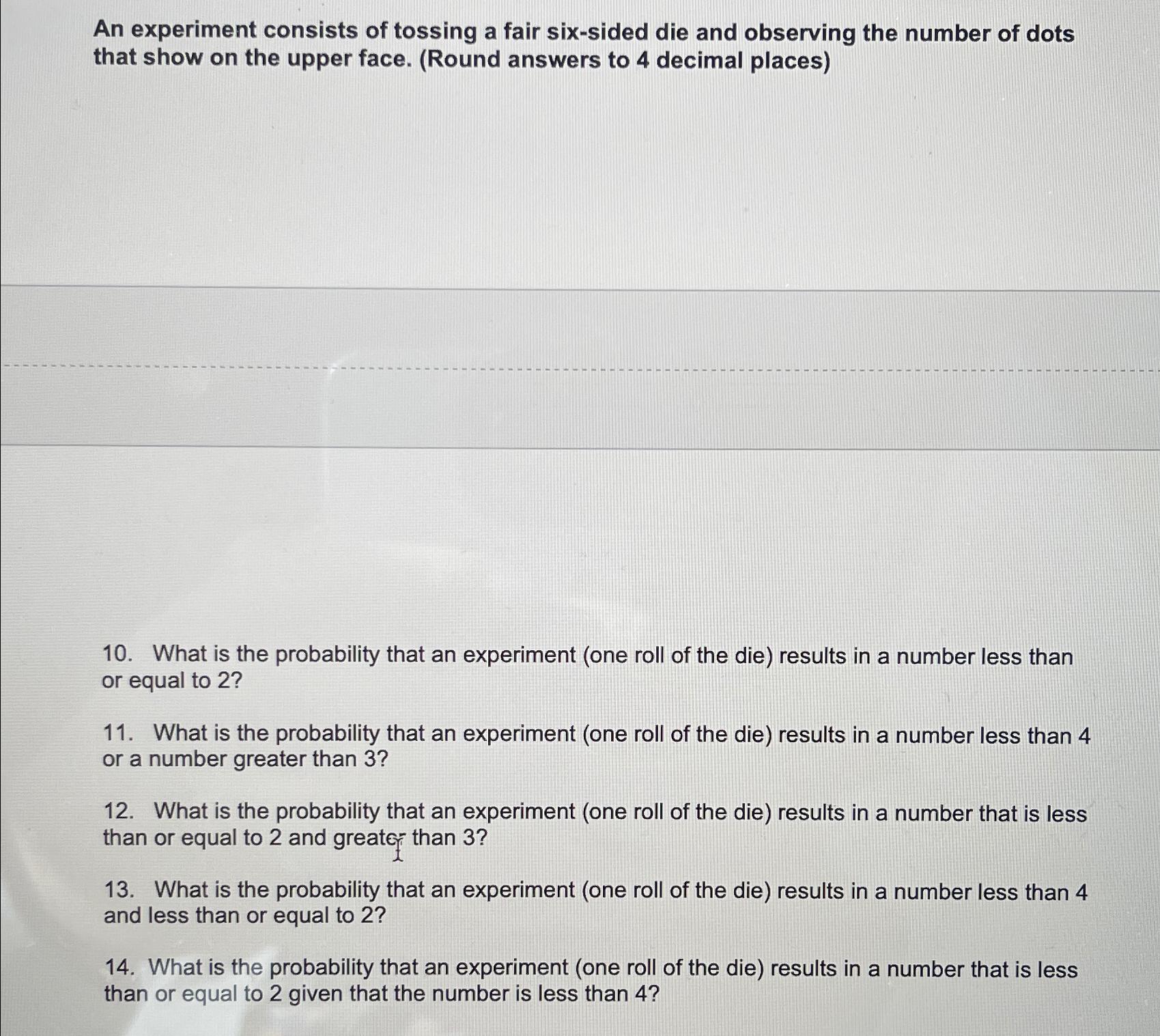 Solved An experiment consists of tossing a fair six-sided | Chegg.com