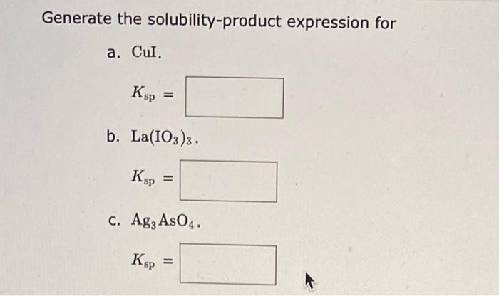 Solved Generate the solubility-product expression for a. | Chegg.com