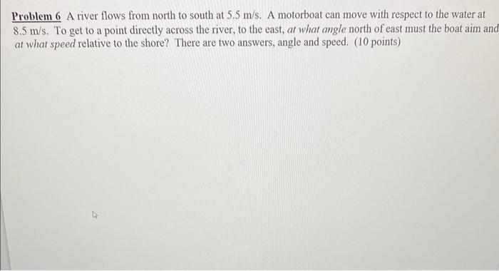 Solved Problem 6 A river flows from north to south at 5.5 | Chegg.com