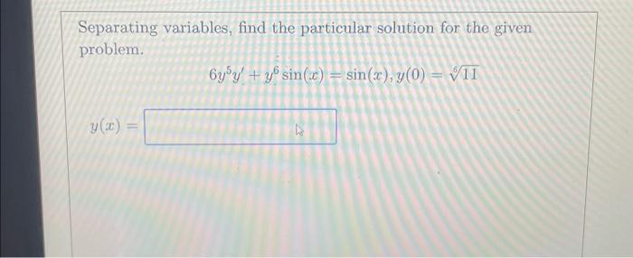 Solved Separating variables, find the particular solution | Chegg.com
