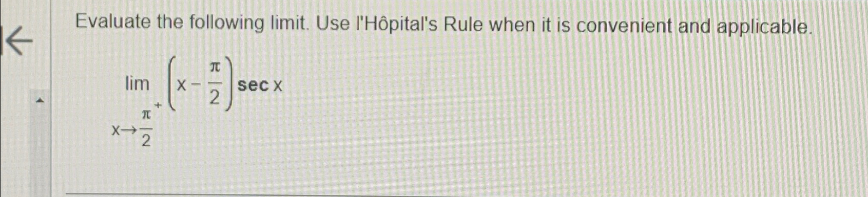 Solved Evaluate the following limit. ﻿Use l'Hôpital's Rule | Chegg.com