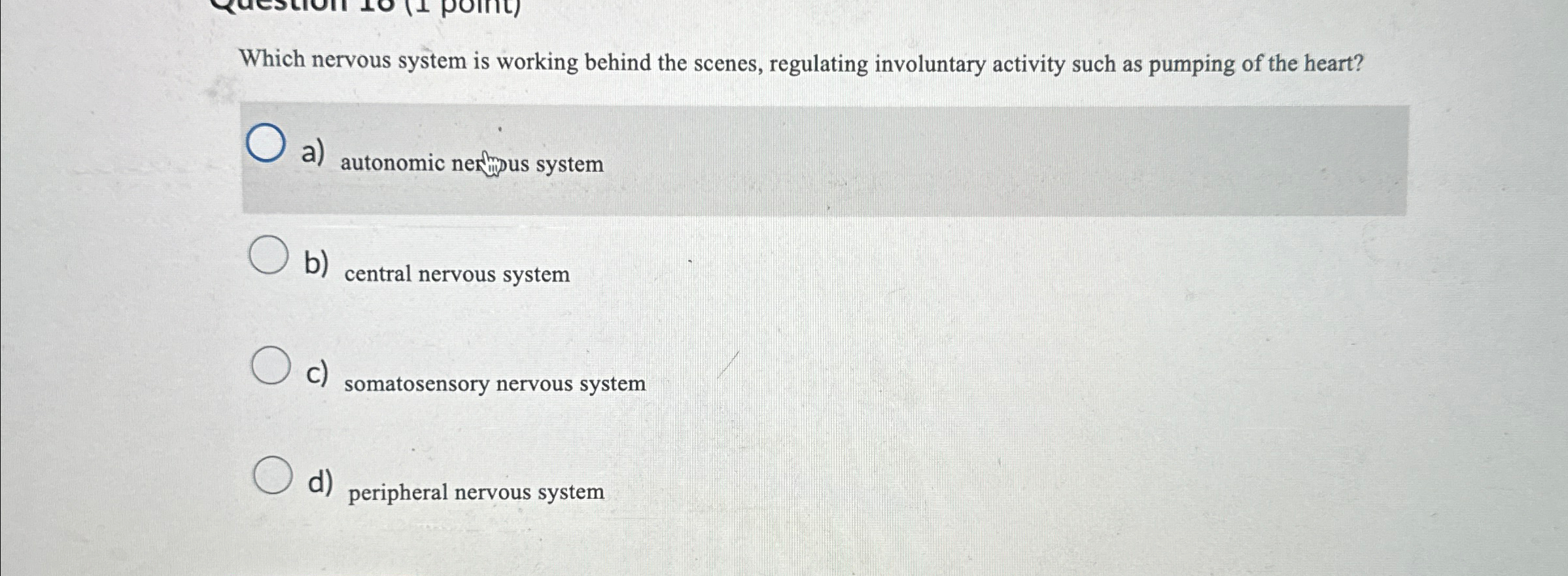 Solved Which nervous system is working behind the scenes, | Chegg.com