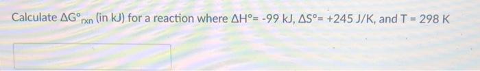 Solved Calculate ΔG∘ ixn (in kJ) for a reaction where | Chegg.com