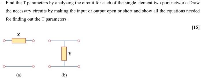 Solved Find the T parameters by analyzing the circuit for | Chegg.com