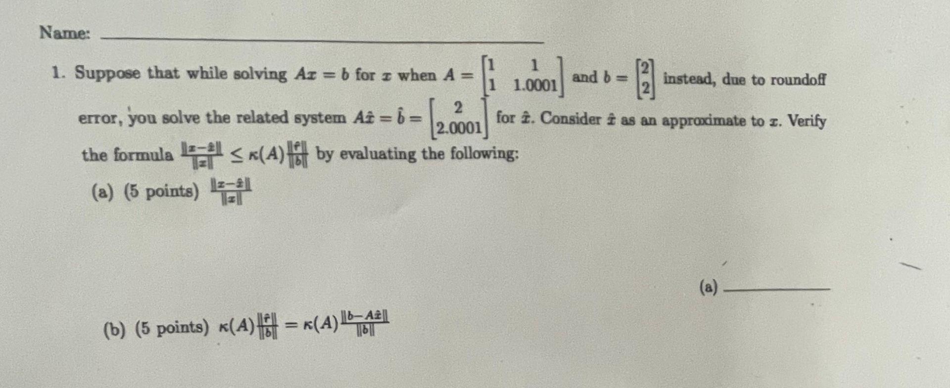 Solved 1. Suppose that while solving Ax=b for x when | Chegg.com