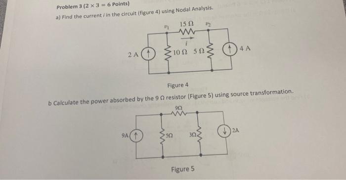 Solved Problem 3(2×3=6 Points ) a) Find the current i in the | Chegg.com Solved Problem 3(2×3=6 Points ) a) Find the current i in the | Chegg.com