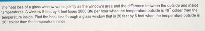 Solved The heat loss of a glass window varies jointly as the | Chegg.com