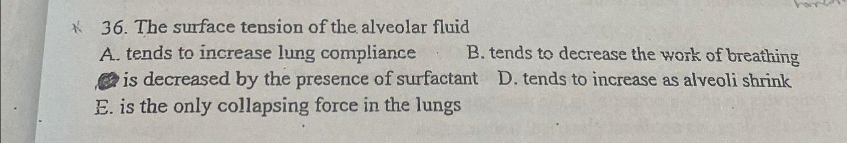 Solved The surface tension of the alveolar fluidA. ﻿tends to | Chegg.com