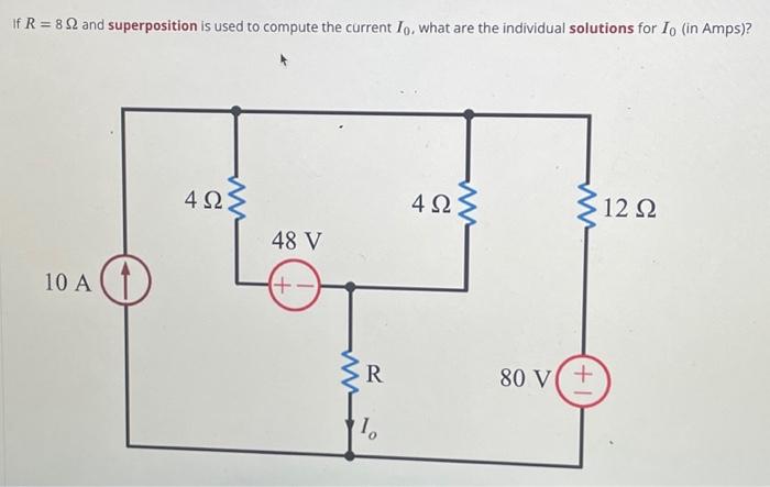 Solved If R = 8 Ω and superposition is used to compute the | Chegg.com