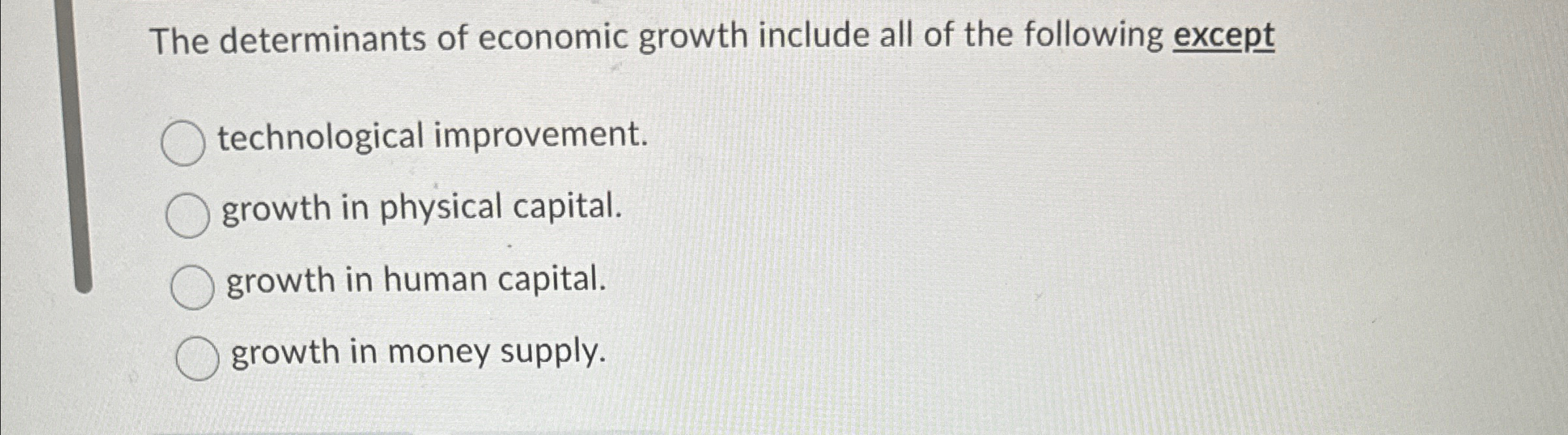 Solved The determinants of economic growth include all of | Chegg.com