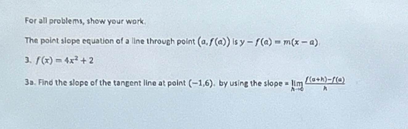 Solved For all problems, show your work.The point slope | Chegg.com