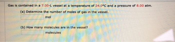 Solved Gas is contained in a 7.00-L vessel at a temperature | Chegg.com