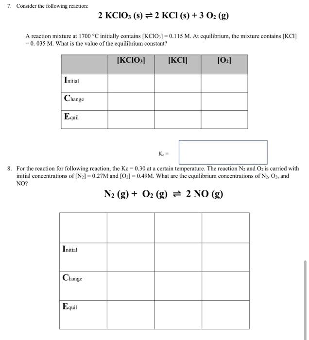 Solved 7. Consider the following reaction: 2 KClO3 (s) ⇌ 2 | Chegg.com