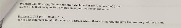 Solved Problem 2.B ( 0.5 pnts) Write a function declaration | Chegg.com