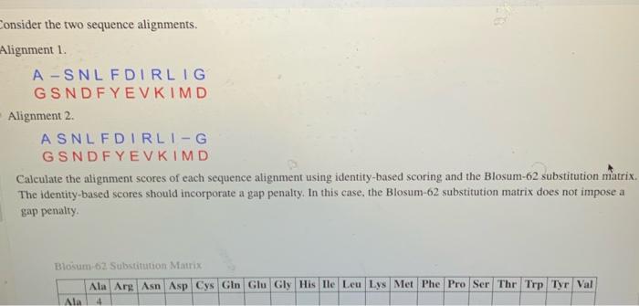 Solved Consider the two sequence alignments. Alignment 1. | Chegg.com