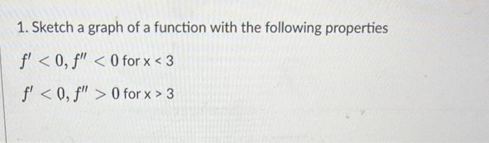 Solved 1. Sketch a graph of a function with the following | Chegg.com