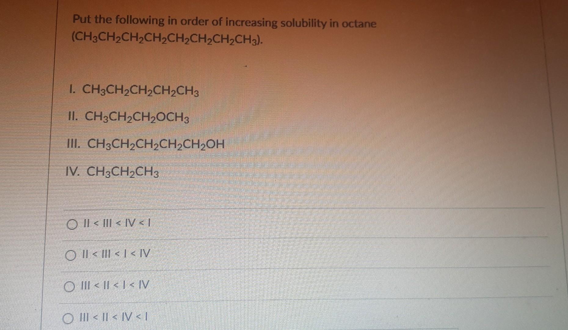 Solved Put the following in order of increasing solubility | Chegg.com