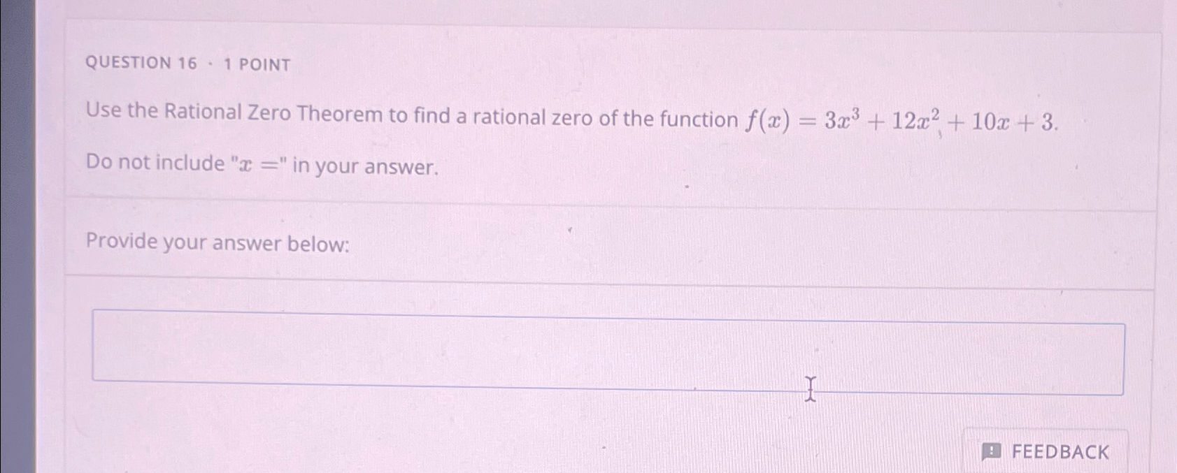 Solved QUESTION 16 - 1 ﻿POINTUse the Rational Zero Theorem | Chegg.com