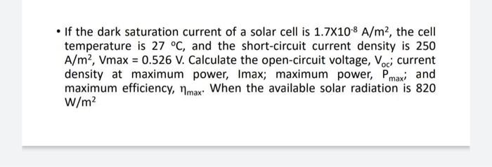 Solved • If the dark saturation current of a solar cell is | Chegg.com
