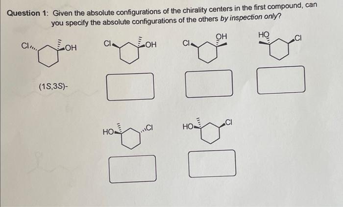 Solved Question 1: Given the absolute configurations of the | Chegg.com