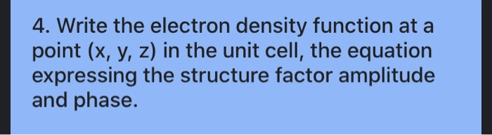 Solved 4. Write the electron density function at a point (x, | Chegg.com