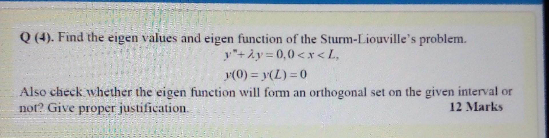 Solved Q (4). Find the eigen values and eigen function of | Chegg.com