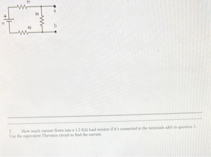 Solved 2 How much current flows into a 1.2 KΩ load resistor | Chegg.com