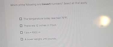 Solved Which of the following are Inexact numbers? Select | Chegg.com