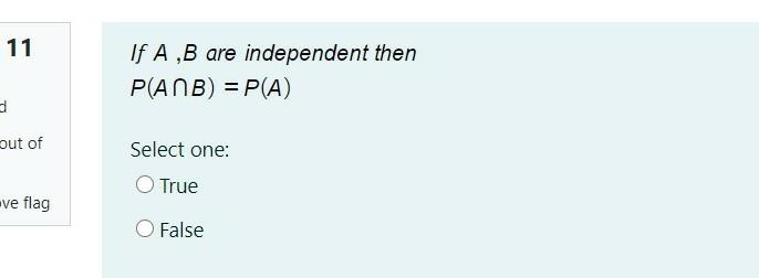 Solved 11 If A ,B are independent then P(ANB) = P(A) out of | Chegg.com