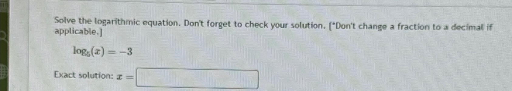 Solved Solve the logarithmic equation. Don't forget to check | Chegg.com