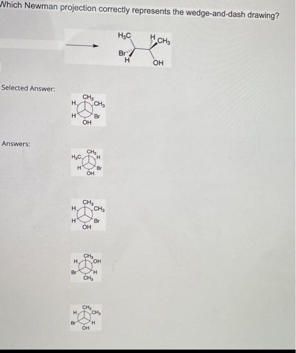 Solved Which Newman projection correctly represents the | Chegg.com
