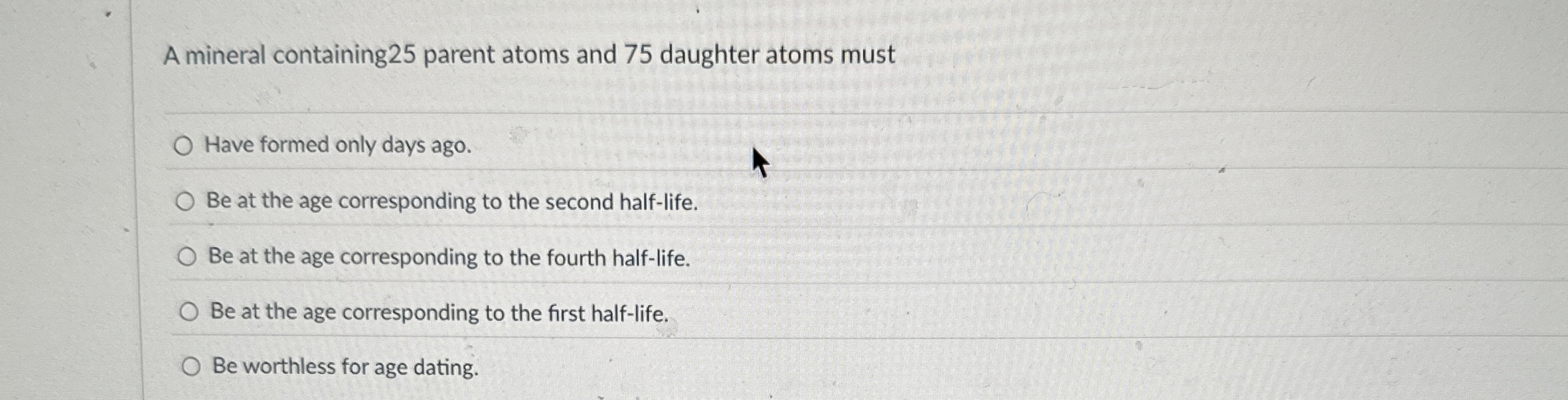 Solved A mineral containing 25 ﻿parent atoms and 75 | Chegg.com