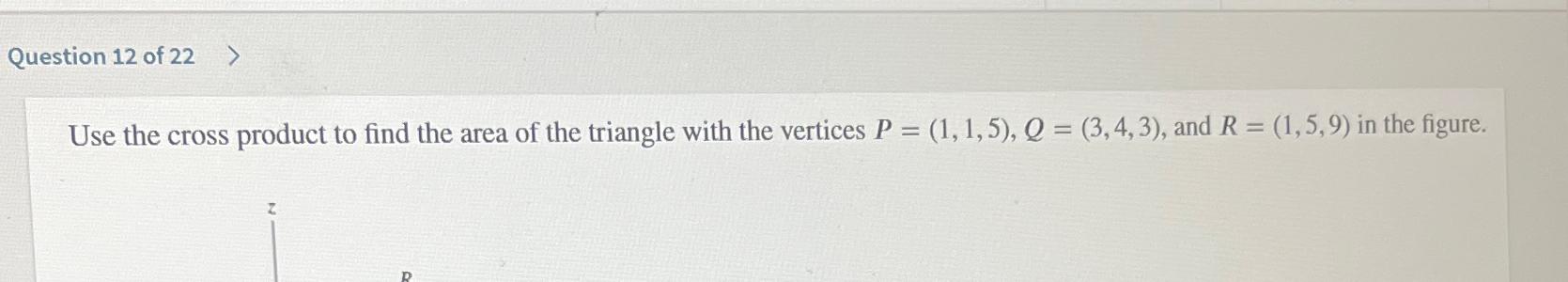 Solved Question 12 ﻿of 22Use the cross product to find the | Chegg.com