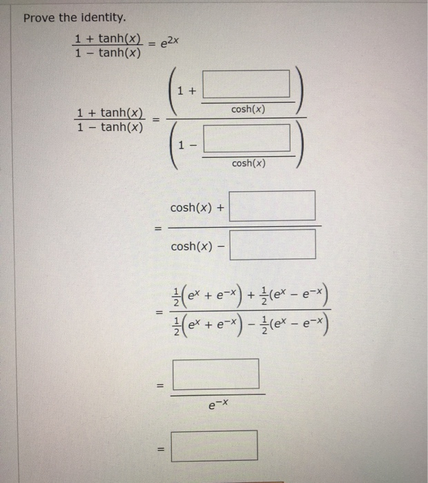 Solved Prove the identity. 1+ tanh(X) = (2x 1 – tanh(x) 1 + | Chegg.com