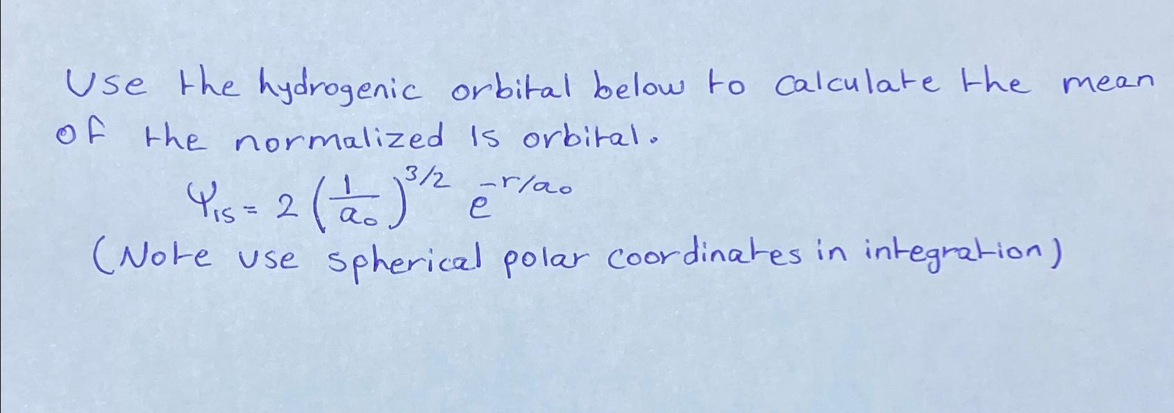 Solved Use the hydrogenic orbital below to calculate the | Chegg.com