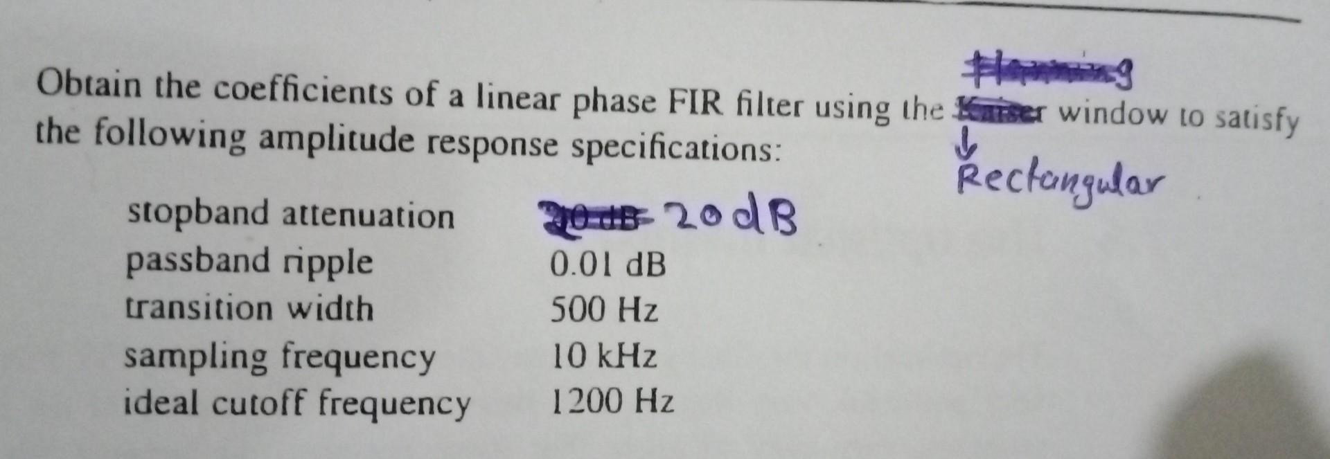 Solved Obtain the coefficients of a linear phase FIR filter | Chegg.com