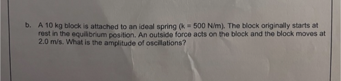 Solved b. ﻿A 10kg ﻿block is attached to an ideal spring | Chegg.com