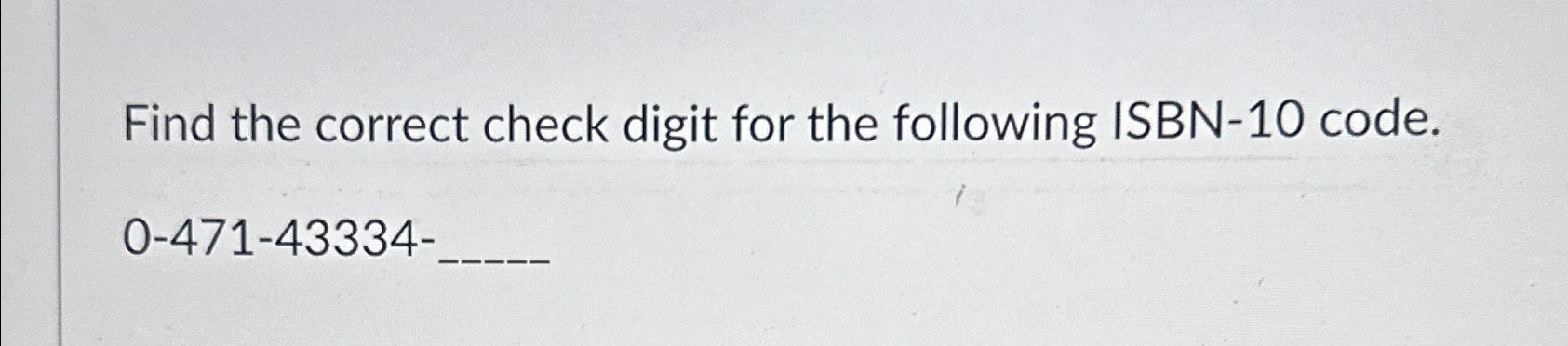 Solved Find the correct check digit for the following | Chegg.com
