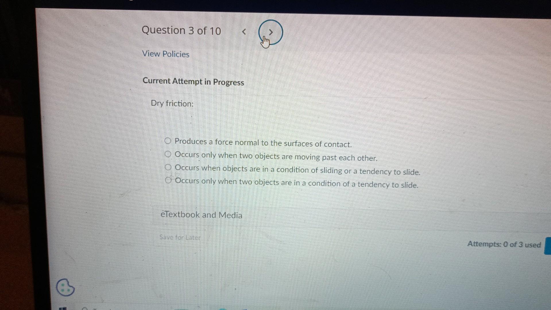 Solved Current Attempt in Progress Dry friction: Produces a | Chegg.com