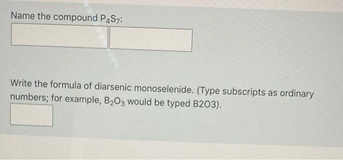 Solved Name the compound P4S7: Write the formula of | Chegg.com