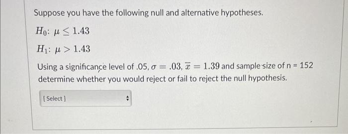 Solved Suppose you have the following null and alternative | Chegg.com