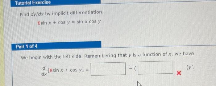 Solved Tutorial Exercise Find dy/dx by implicit | Chegg.com
